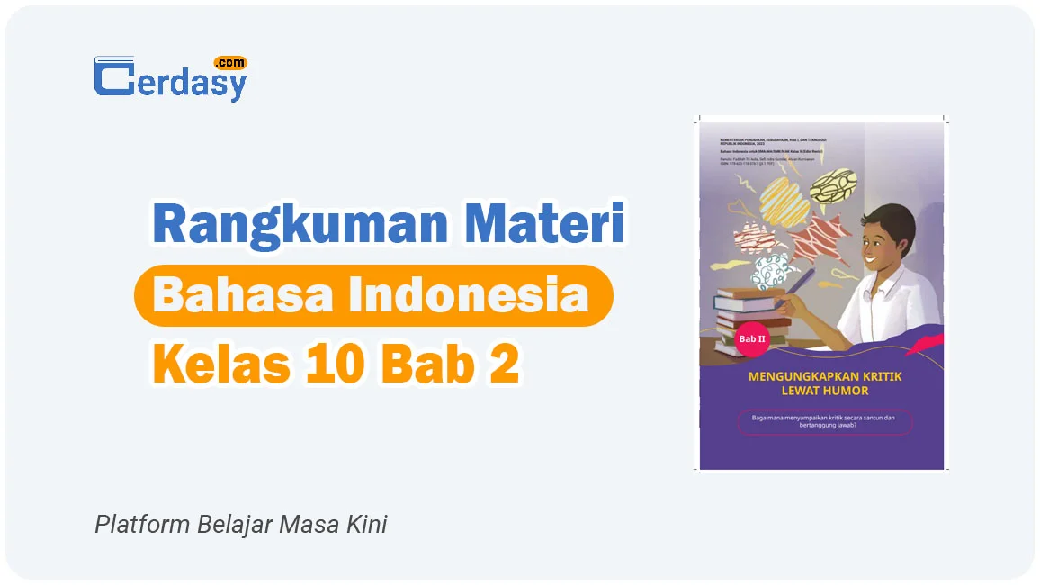 Rangkuman Materi Bahasa Indonesia Kelas 10 Bab 2: Mengungkapkan Kritik Lewat Humor - Cerdasy ...