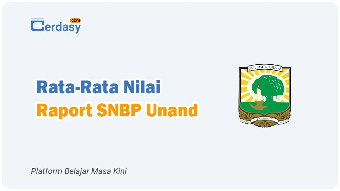 Rata Rata Nilai Raport SNBP Unand 2025, Prediksi Minimal Lolos - Cerdasy | Platform Belajar Masa ...