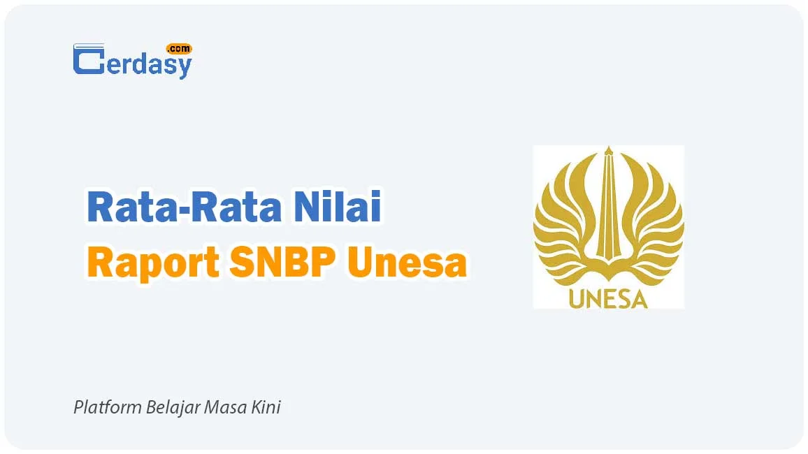 Rata Rata Nilai Raport SNBP UNESA 2025, Prediksi Minimal Lolos - Cerdasy | Platform Belajar Masa ...