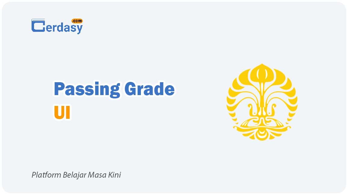 Passing Grade UI 2025, (SNBP dan SNBT) Yuk Cek Peluang Masuknya ...